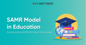 SAMR Model in Education Explained | Levels, Benefits & Examples